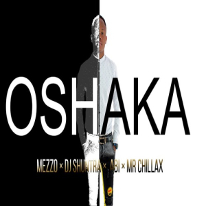 Mezzo - Oshaka (feat. Mr Chillax, Abi & Dj Shuntra) (Single)