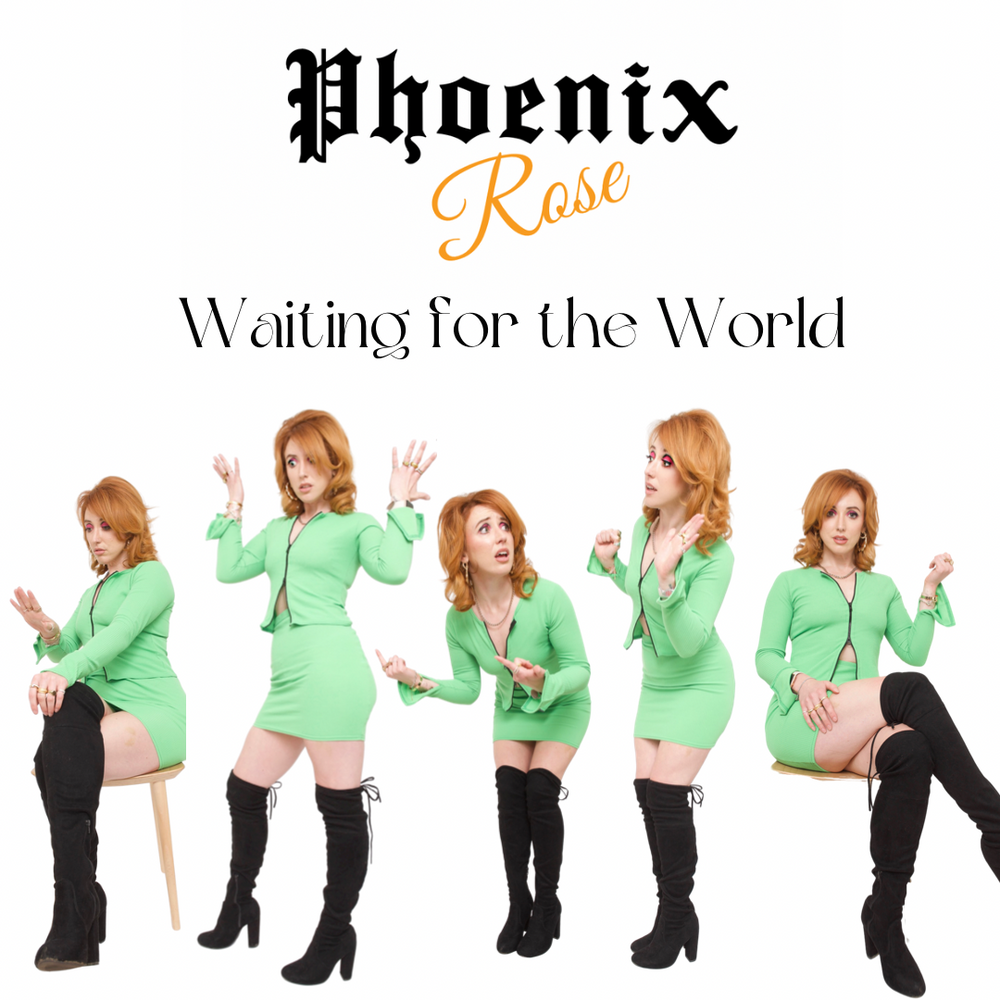 Waiting for the World - Phoenix Rose