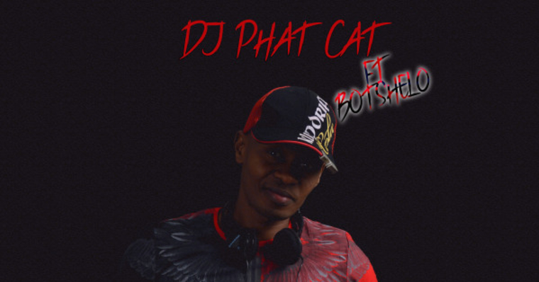 Dj Phat Cat ft Botshelo - Uzobuya nini (2k Revisit)
