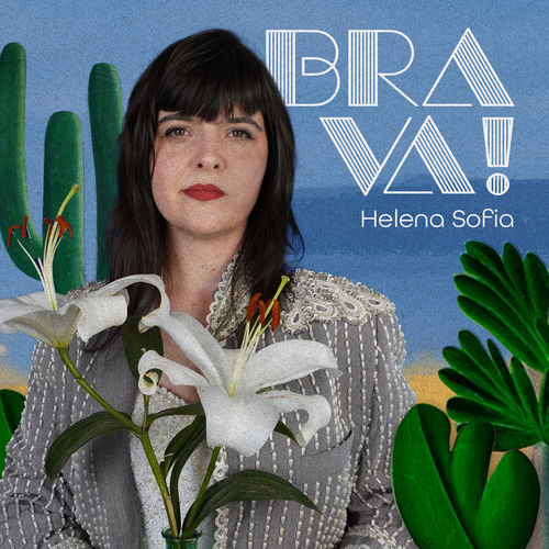 BRAVA! | Helena Sofia