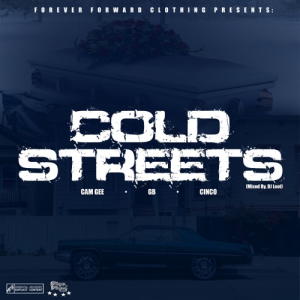 Cam Gee - Cold Streets (feat. GB & Cinco) - Single