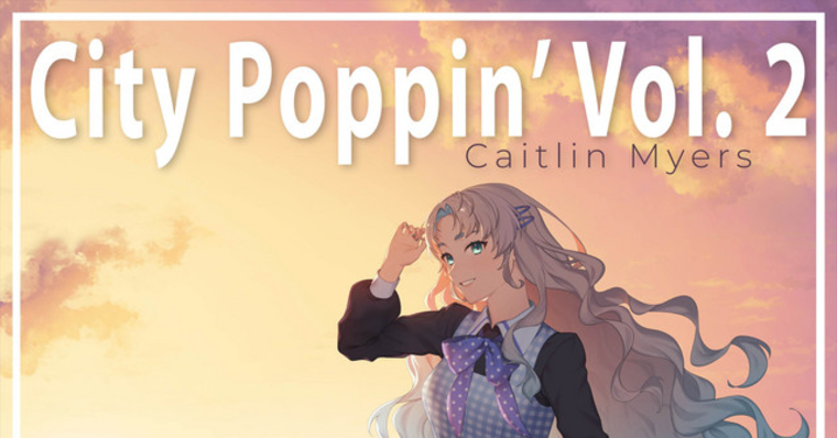 Caitlin Myers - City Poppin' Vol. 2