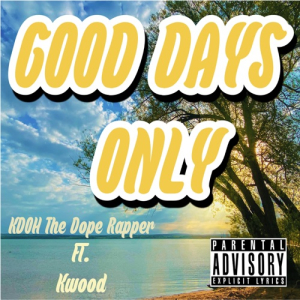 Good Days Only (feat. Kwood)