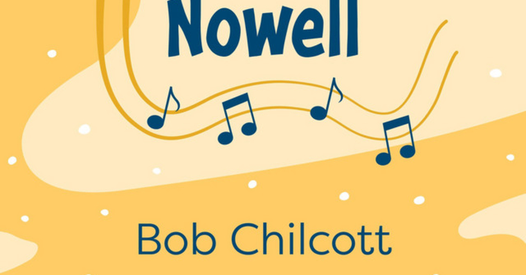 The First Nowell - Bob Chilcott
