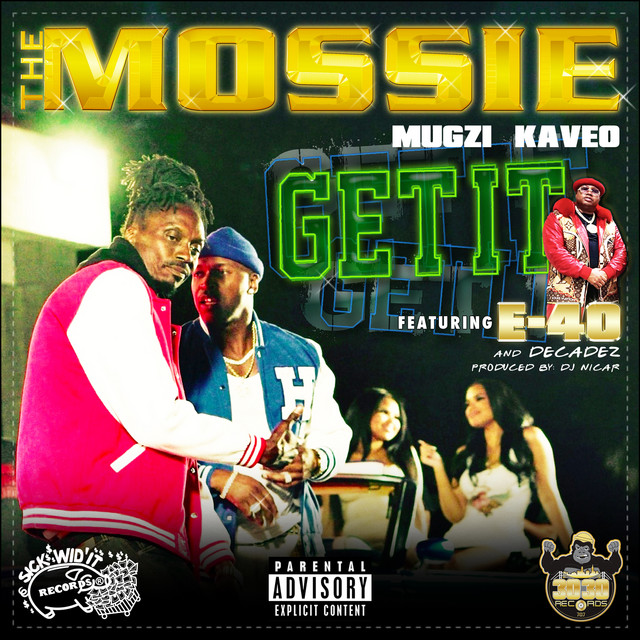 GET IT (feat. E-40 & DecadeZ) by THE MOSSIE