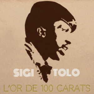 Sigi Tolo - L'Or De 100 Carats