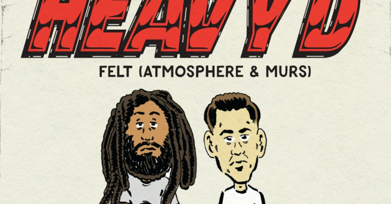 Felt (Atmosphere + Murs) - Heavy D (Cali Roots Riddim 2021)