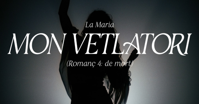 LA MARIA - Mon Vetlatori (Romanç 4: de mort)