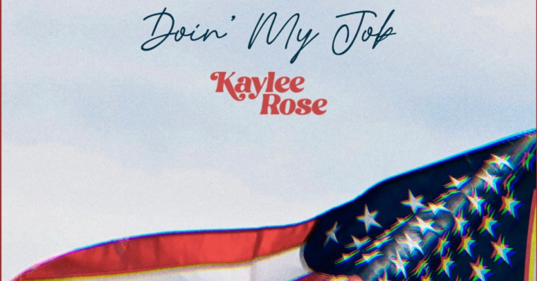 Kaylee Rose - Doin’ My Job