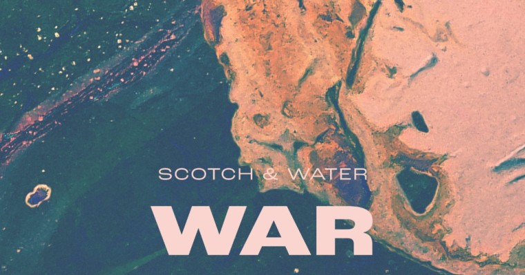 Scotch & Water – War