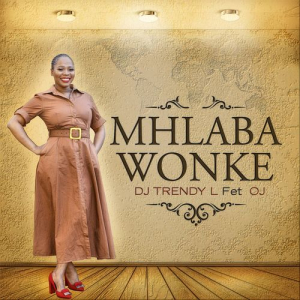 DJ Trendy L - Mhlaba Wonke