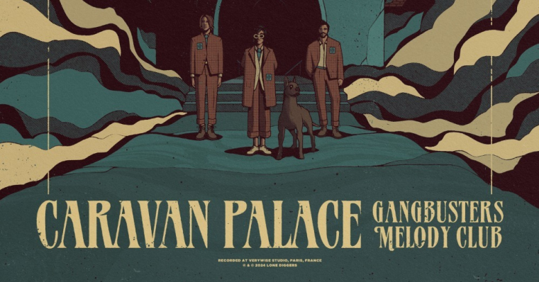 Caravan Palace - Gangbusters Melody Club