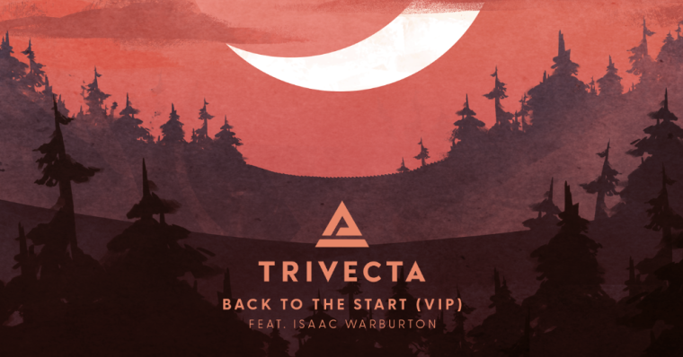 Trivecta feat. Isaac Warburton - Back To The Start (VIP)