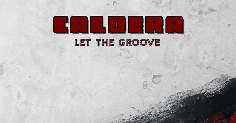 Caldera (UK) - Let The Groove