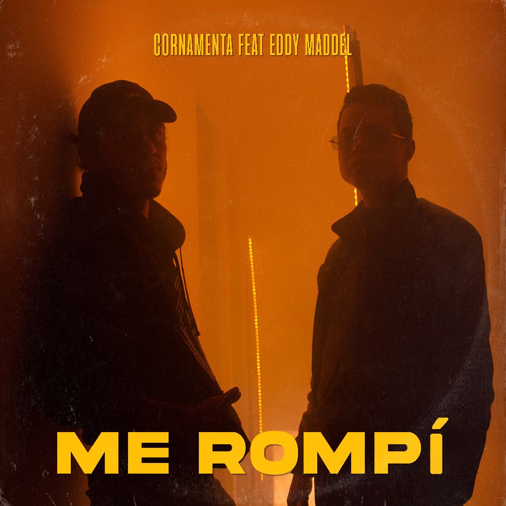 Cornamenta - Me Rompí (Ft. Eddy Maddel)