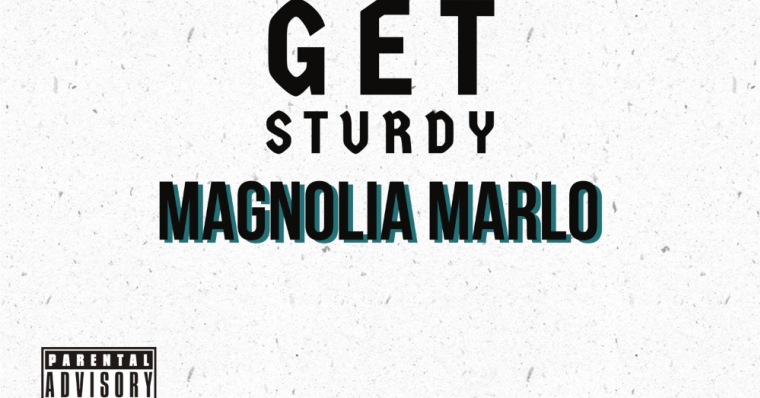 Magnolia Marlo - Get Sturdy