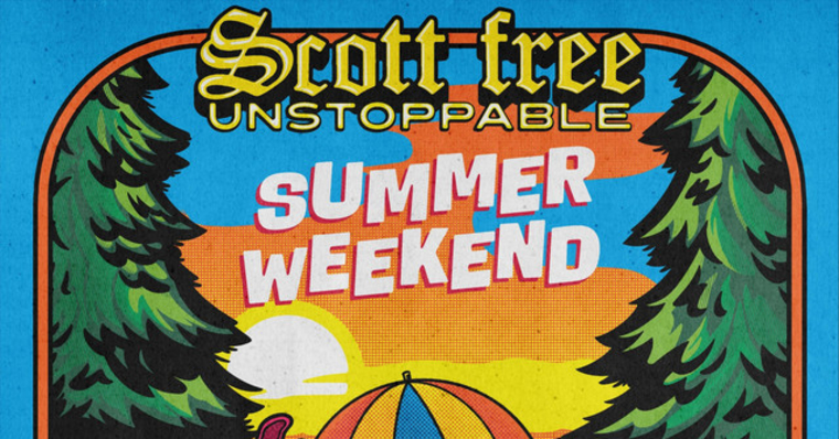 Scott Free Unstoppable - Summer Weekend