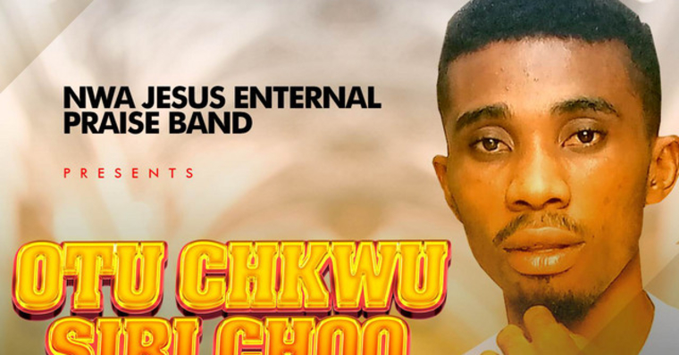 NWA JESUS - OTU CHUKWU SIRI CHOO (ORIGINAL)