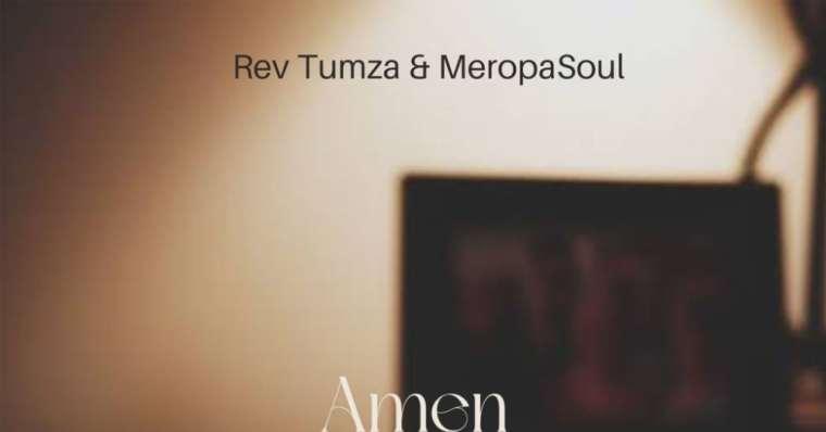 Rev Tumza & Meropasoul - Amen