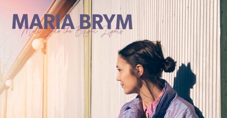 Maria Brym - Melt Into The Bright Lights