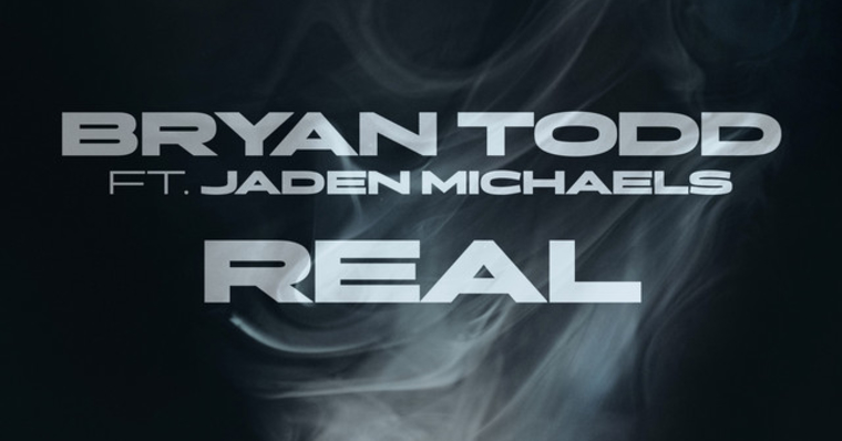 Bryan Todd - REAL (Dance Mix)