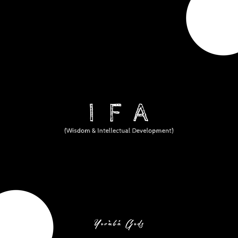 Ifa (Wisdom & Intellectual Development) - Yorùbá Gods