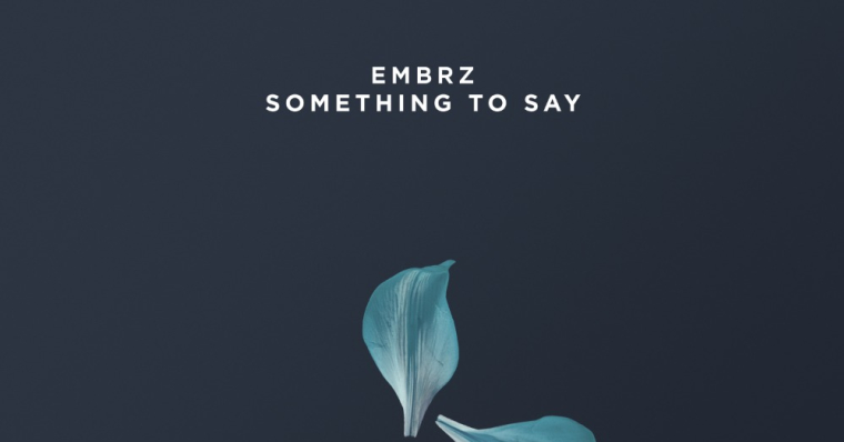 EMBRZ - Something To Say