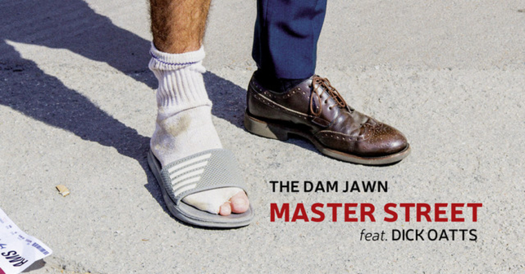 The Dam Jawn - Master Street