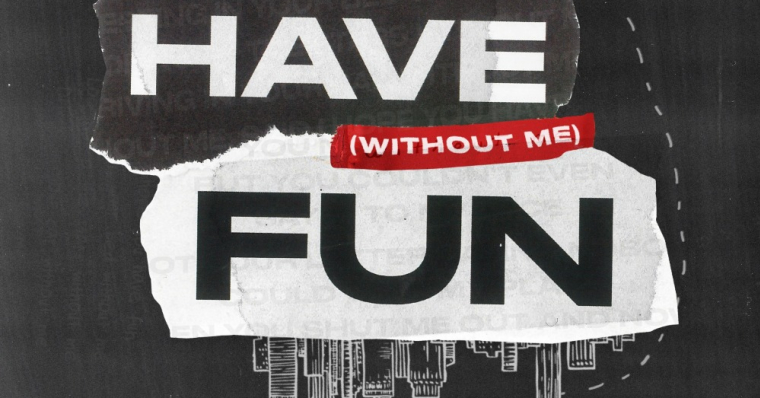 Ari Zizzo - Have Fun (Without Me)