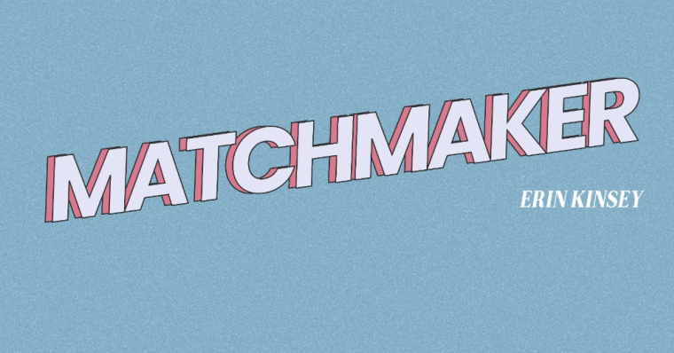 "Matchmaker" is OUT NOW :)
