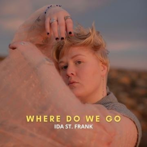 Ida St. Frank - Where Do We Go