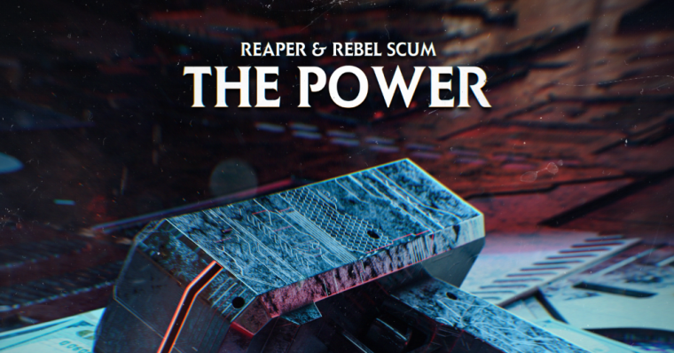 REAPER x Rebel Scum - The Power