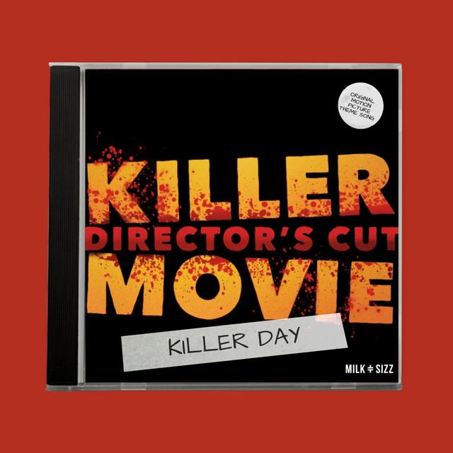 Killer Day (From "Killer Movie: Director's Cut") by Milk+Sizz