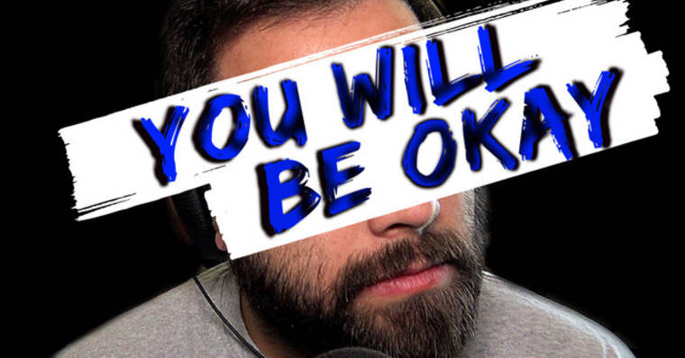 You Will Be Okay